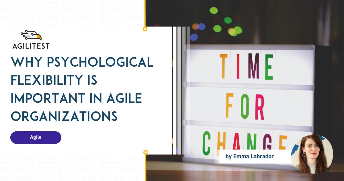 Why Psychological Flexibility is a Critical Skill for Success in Agile ...