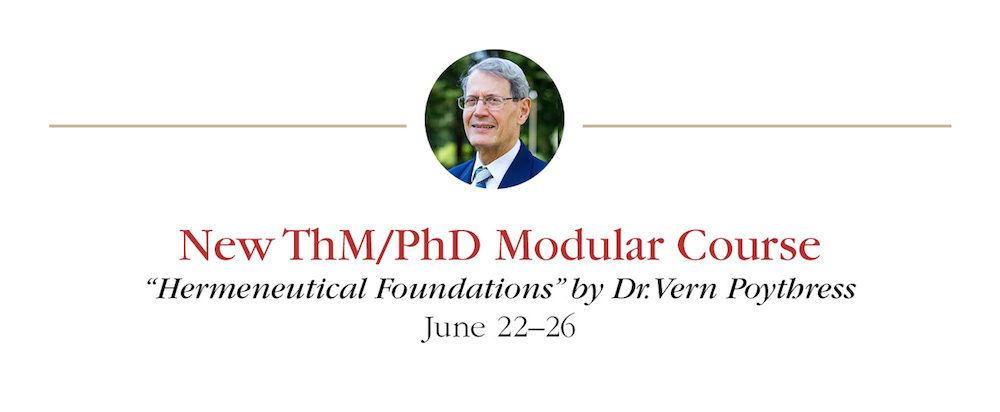 New ThM/PhD Modular Course on Biblical Interpretation | WTS