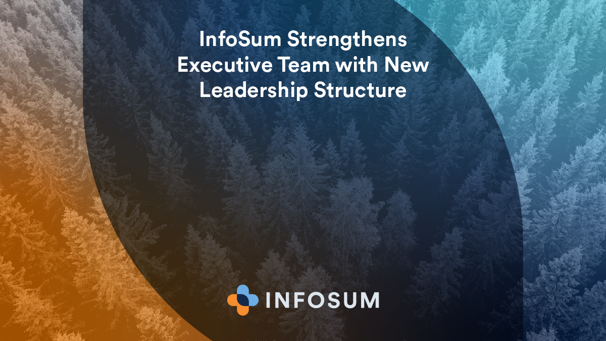 InfoSum Strengthens Executive Team with New Leadership Structure | Press Release