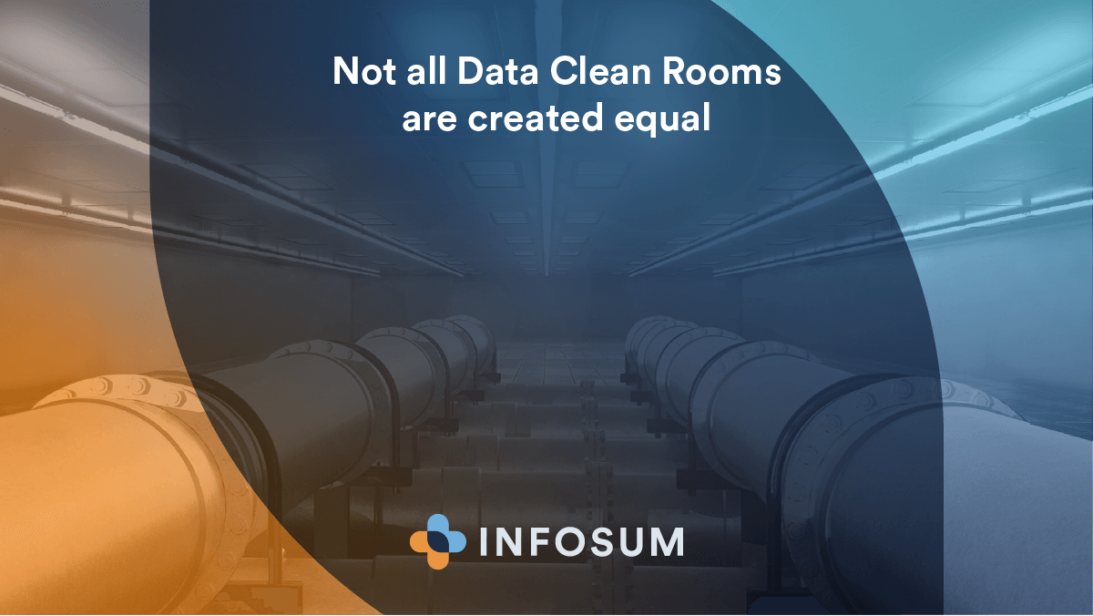 Not all Data Clean Rooms are created equal | InfoSum Blog