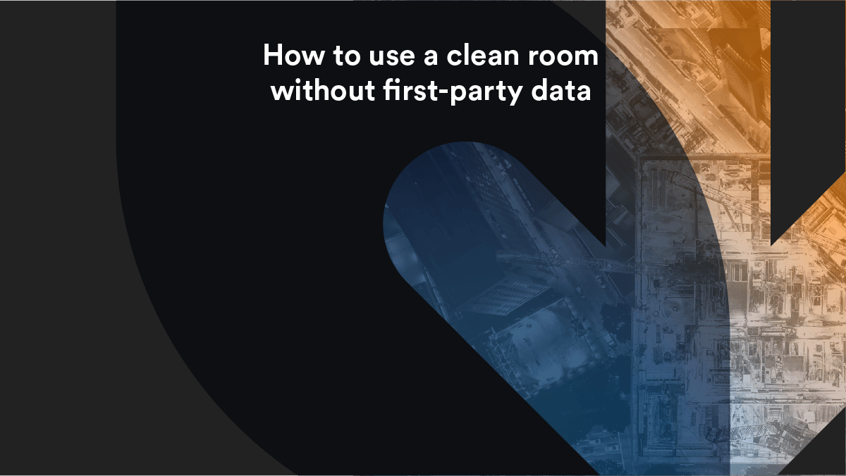Using a data clean room without first-party data | Factsheet | InfoSum