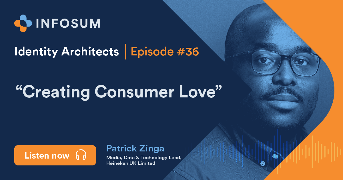 Patrick Zinga, Heineken | Identity Architects | InfoSum