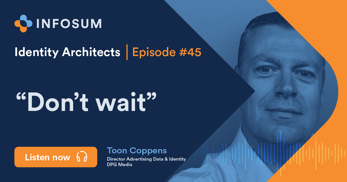 Toon Coppens, DPG Media | Identity Architects | InfoSum