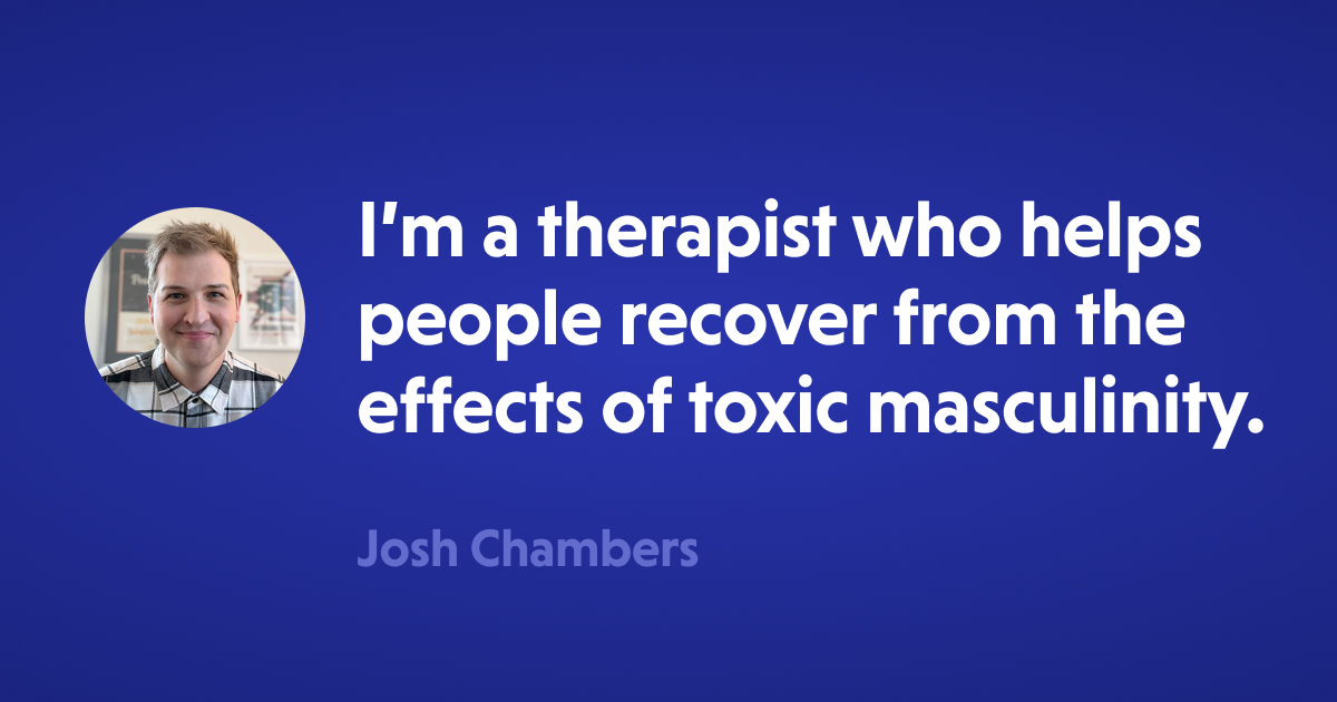 Toxic Masculinity Recovery Therapy – Josh Chambers