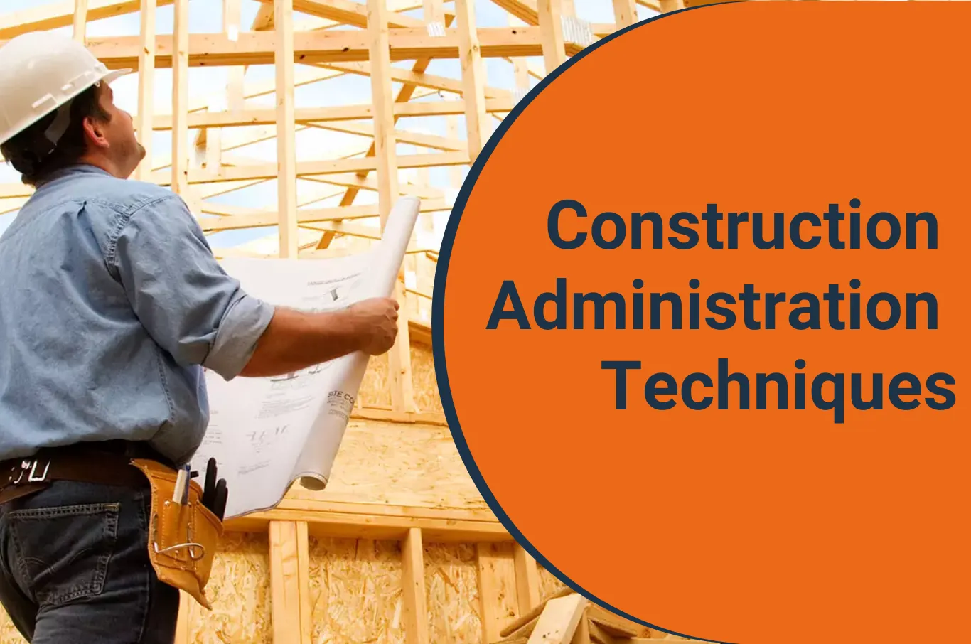 Maximizing Project Success Exploring Top Construction Administration Techniques