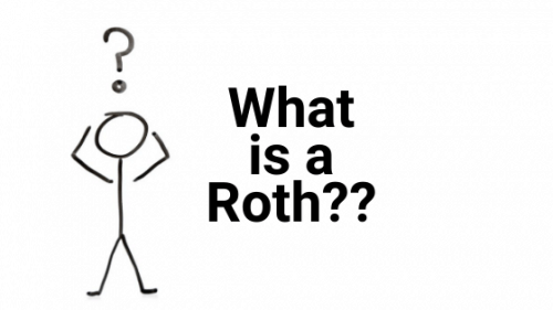 What is a Roth?: The Ins and Outs, and Who it Makes Sense For