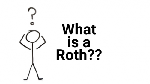 What is a Roth?: The Ins and Outs, and Who it Makes Sense For