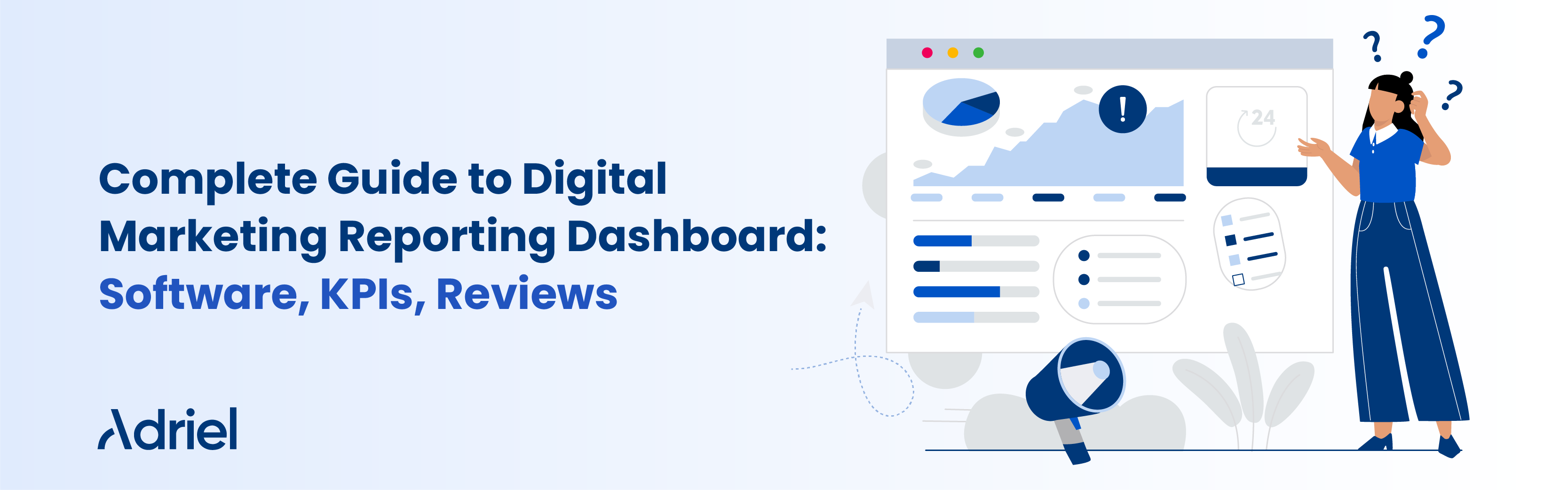 Complete Guide to Digital Marketing Reporting Dashboard: Software, KPIs, Reviews | Adriel