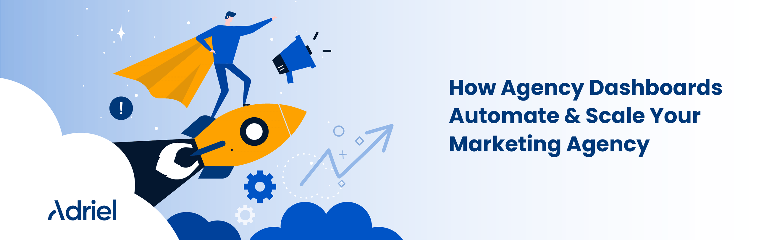 How Agency Dashboards Automate & Scale Your Marketing Agency | Adriel
