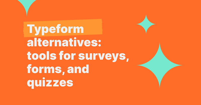 Typeform Alternatives: Tools for Surveys, Forms, and Quizzes
