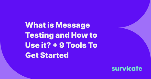 What is Message Testing and How to Use it? + 9 Tools To Get Started