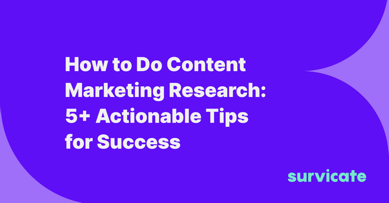How to Do Content Marketing Research: 5+ Actionable Tips for Success