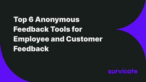 Top 6 Anonymous Feedback Tools for Employee and Customer Feedback