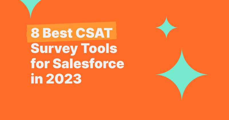 8 Best CSAT Survey Tools for Salesforce in 2023
