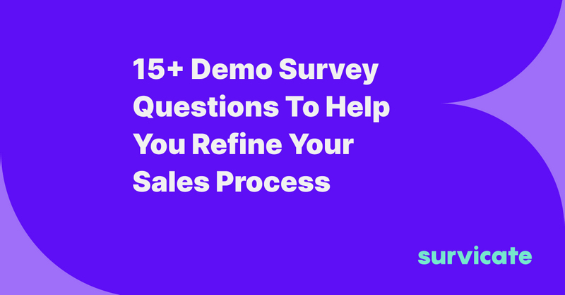15+ Demo Survey Questions To Help You Refine Your Sales Process