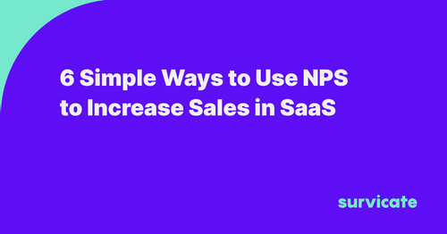 6 Simple Ways to Use NPS to Increase Sales in SaaS