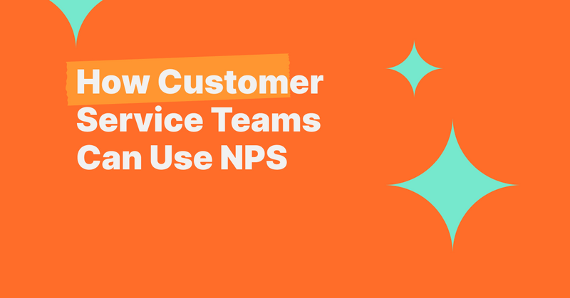 How Customer Service Teams Can Use NPS
