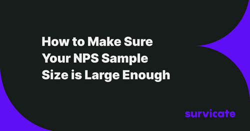 How to Make Sure Your NPS Sample Size is Large Enough