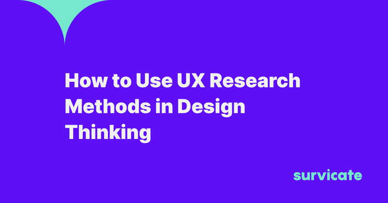 How to Use UX Research Methods in Design Thinking