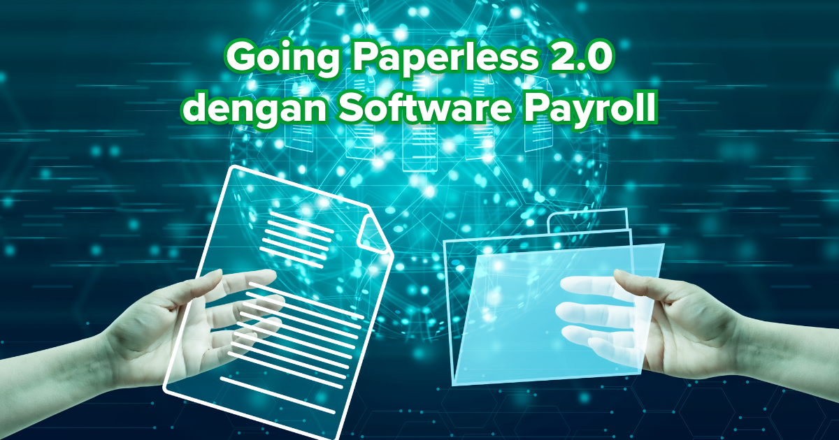 Going Paperless: Menerapkan Sistem Payroll Tanpa Kertas dan Manfaatnya ...