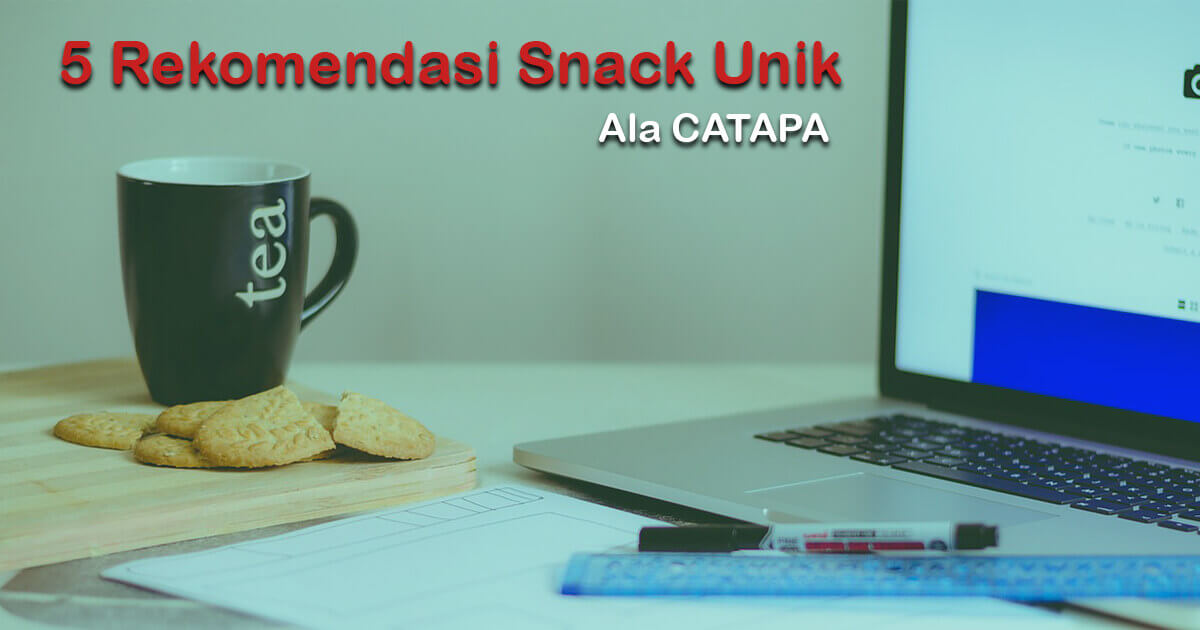 5 Rekomendasi Snack Unik Agar Kerja Tak Cepat Bosan | CATAPA Blog