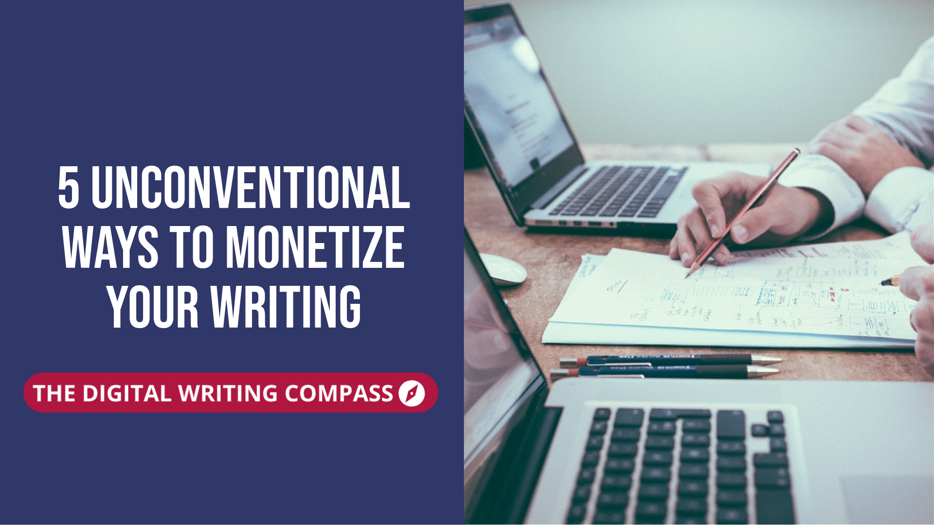 5 Unconventional Ways To Monetize Your Writing