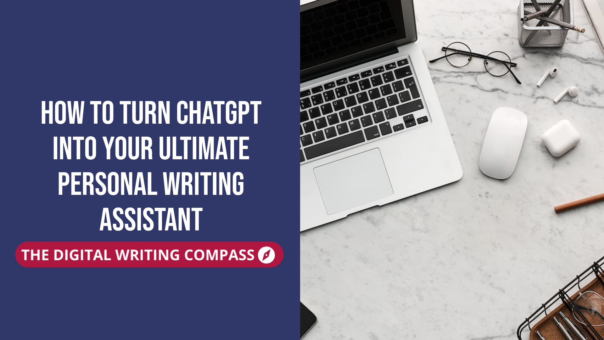 How To Turn ChatGPT Into Your Ultimate Personal Writing Assistant