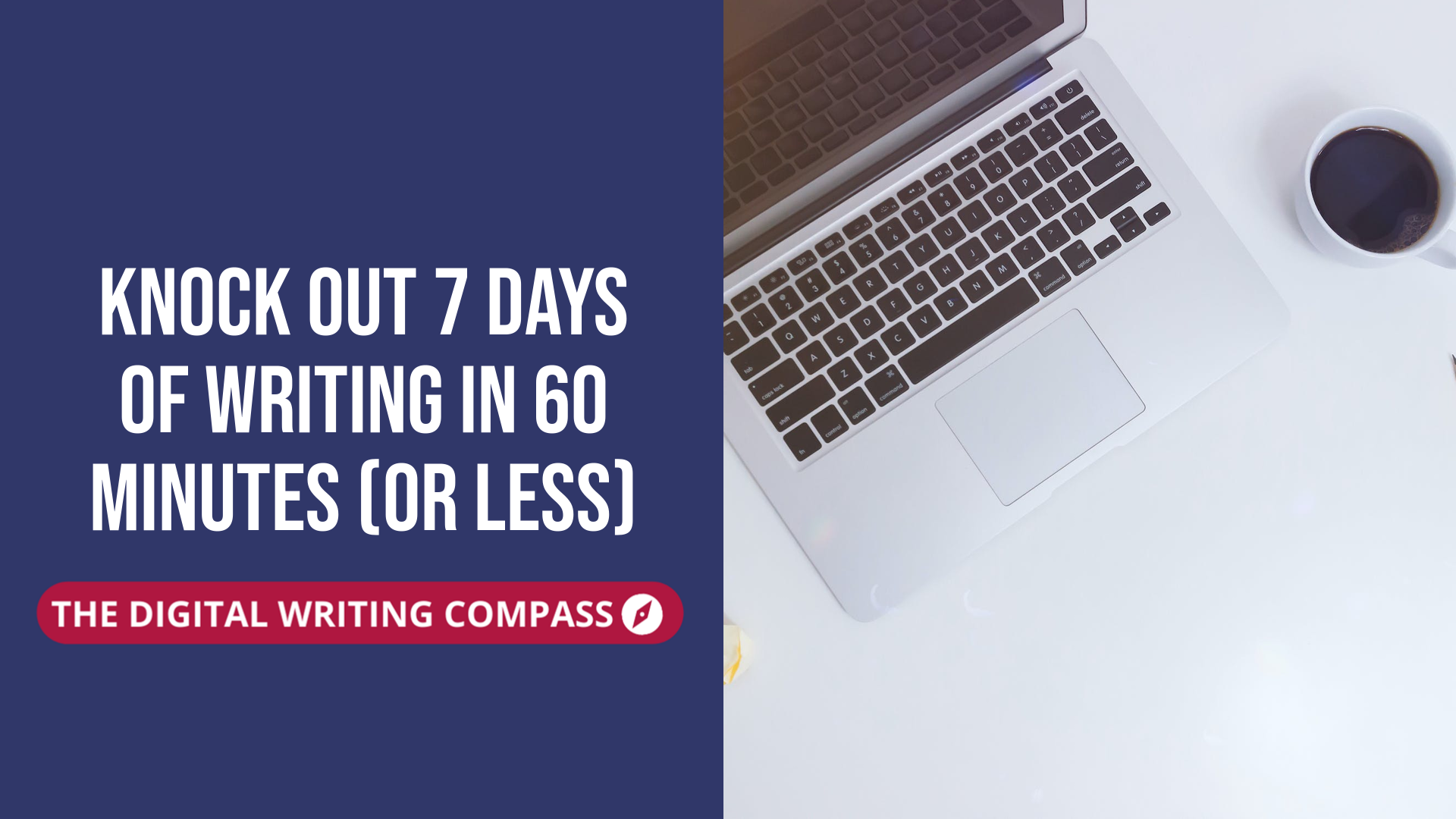 10 Different Ways You Can Knock Out 7 Days Of Writing In 60 Minutes (Or ...