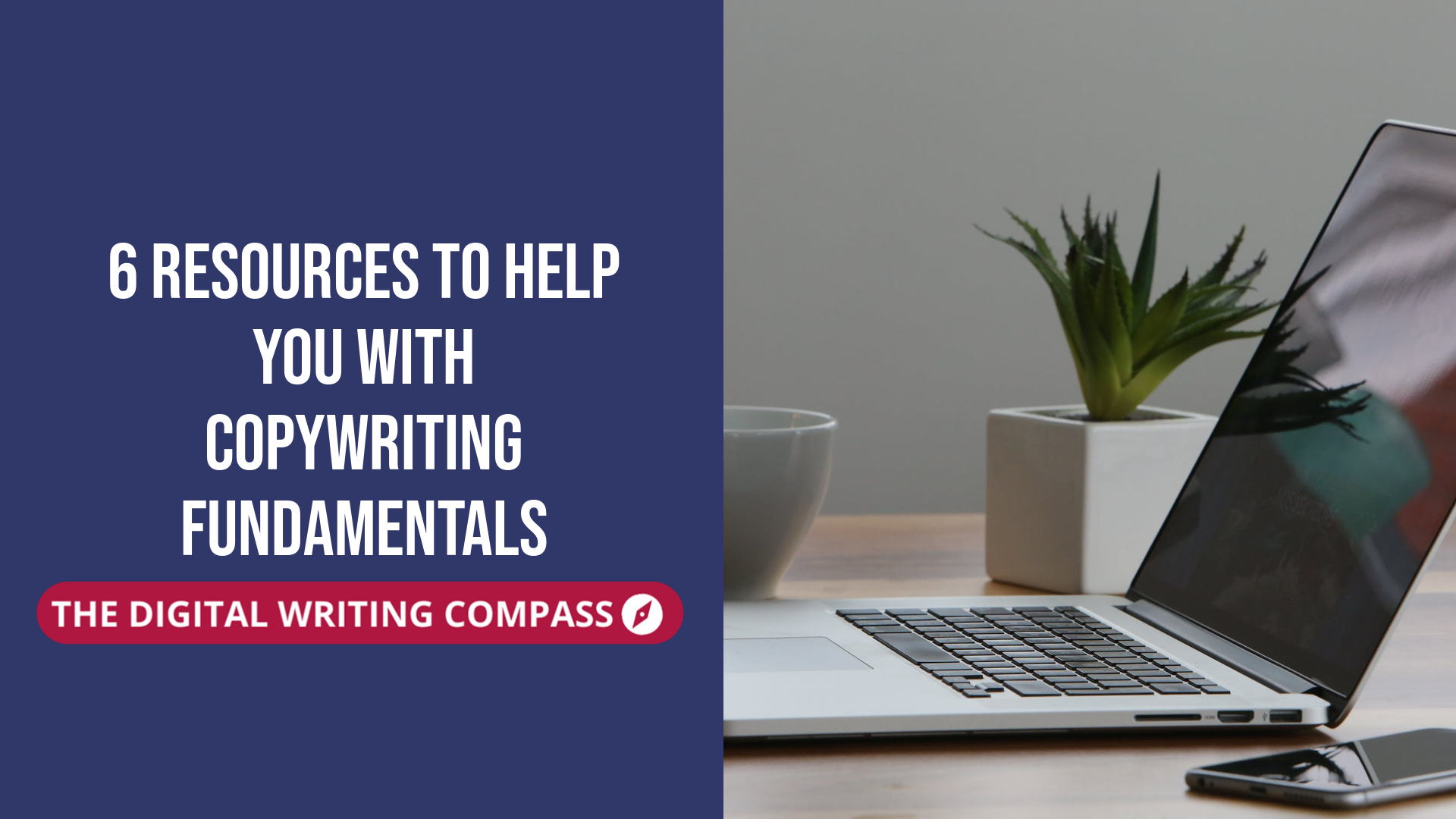 6 Resources To Help You With Copywriting Fundamentals