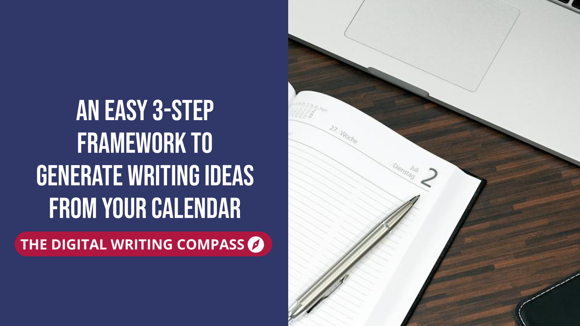 An Easy 3-Step Framework To Generate Writing Ideas From Your Calendar