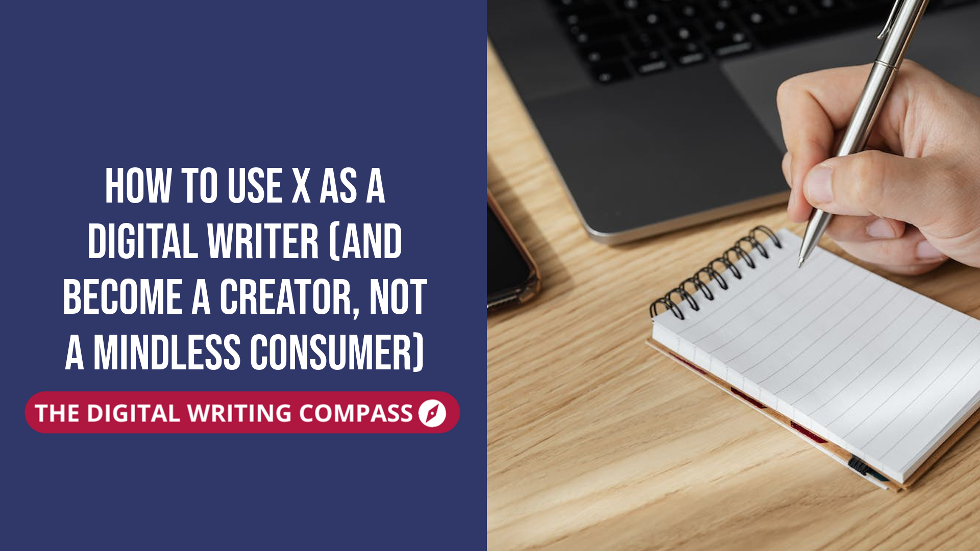 How To Use X As A Digital Writer (And Become A Creator, Not A Mindless ...