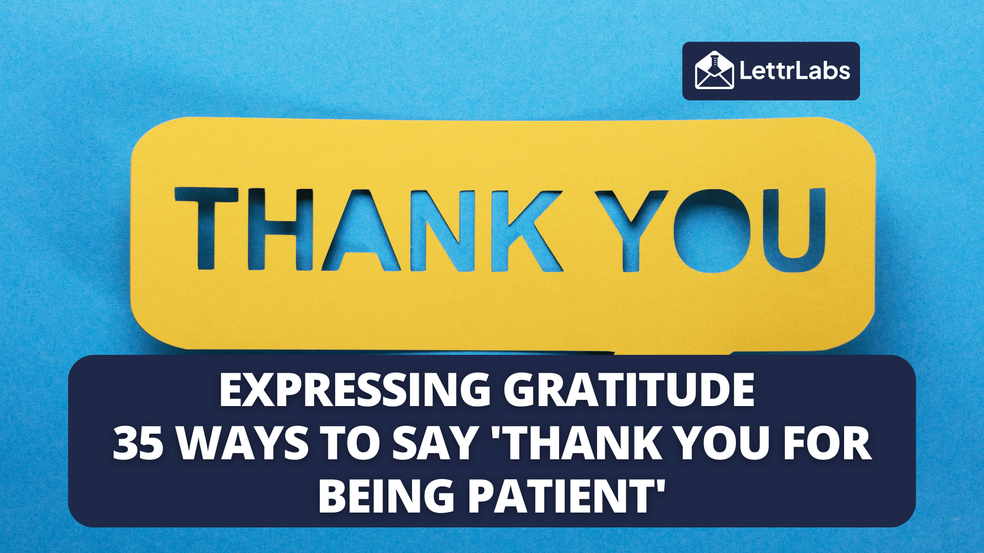 Expressing Gratitude: 35 Ways to Say 'Thank You for Being Patient'