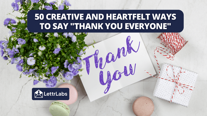 50 Creative and Heartfelt Ways to Say "Thank You Everyone"
