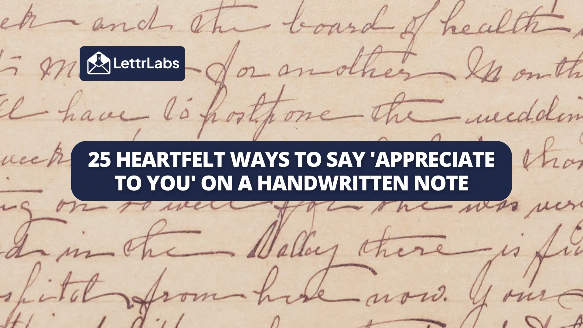 25 Unique Ways to Say 'Appreciate to You' in Handwritten Notes | LettrLabs