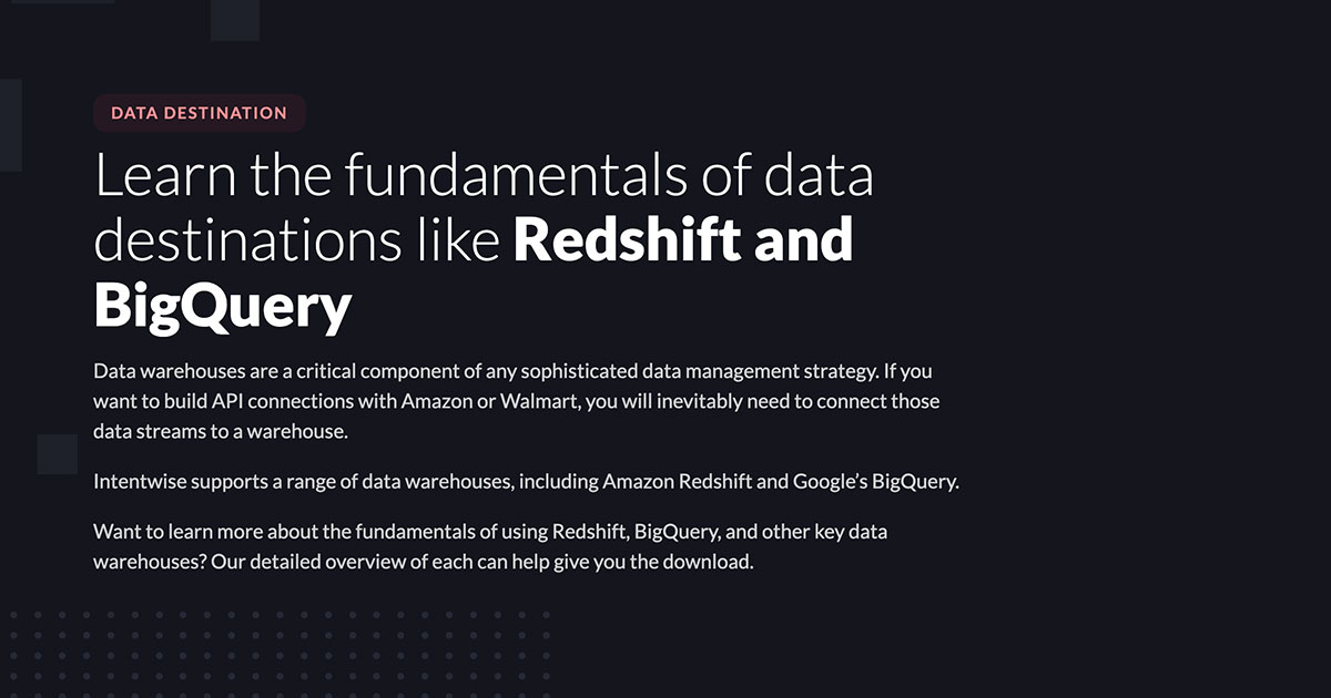 Redshift, BigQuery: Understanding data warehouses | Intentwise