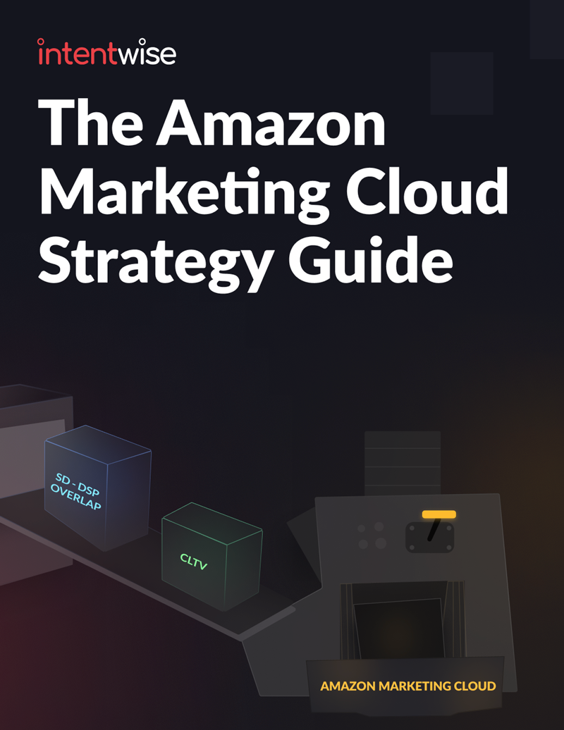 The Amazon Marketing Cloud Strategy Guide | Intentwise