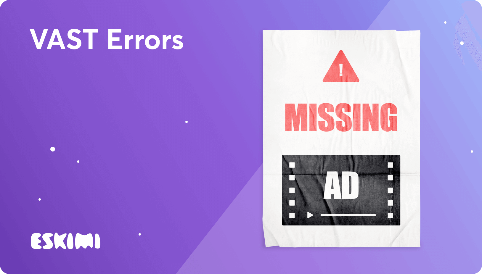 Common VAST Errors Advertisers Face And How To Fix Them