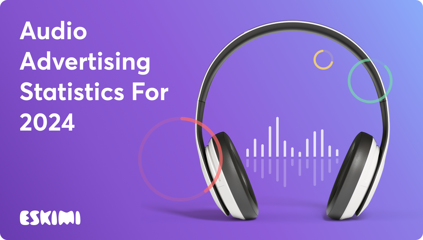 15+ Audio Advertising Statistics For 2024
