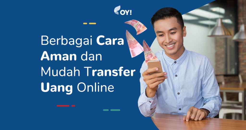 Berbagai Cara Aman dan Mudah Transfer Uang Online