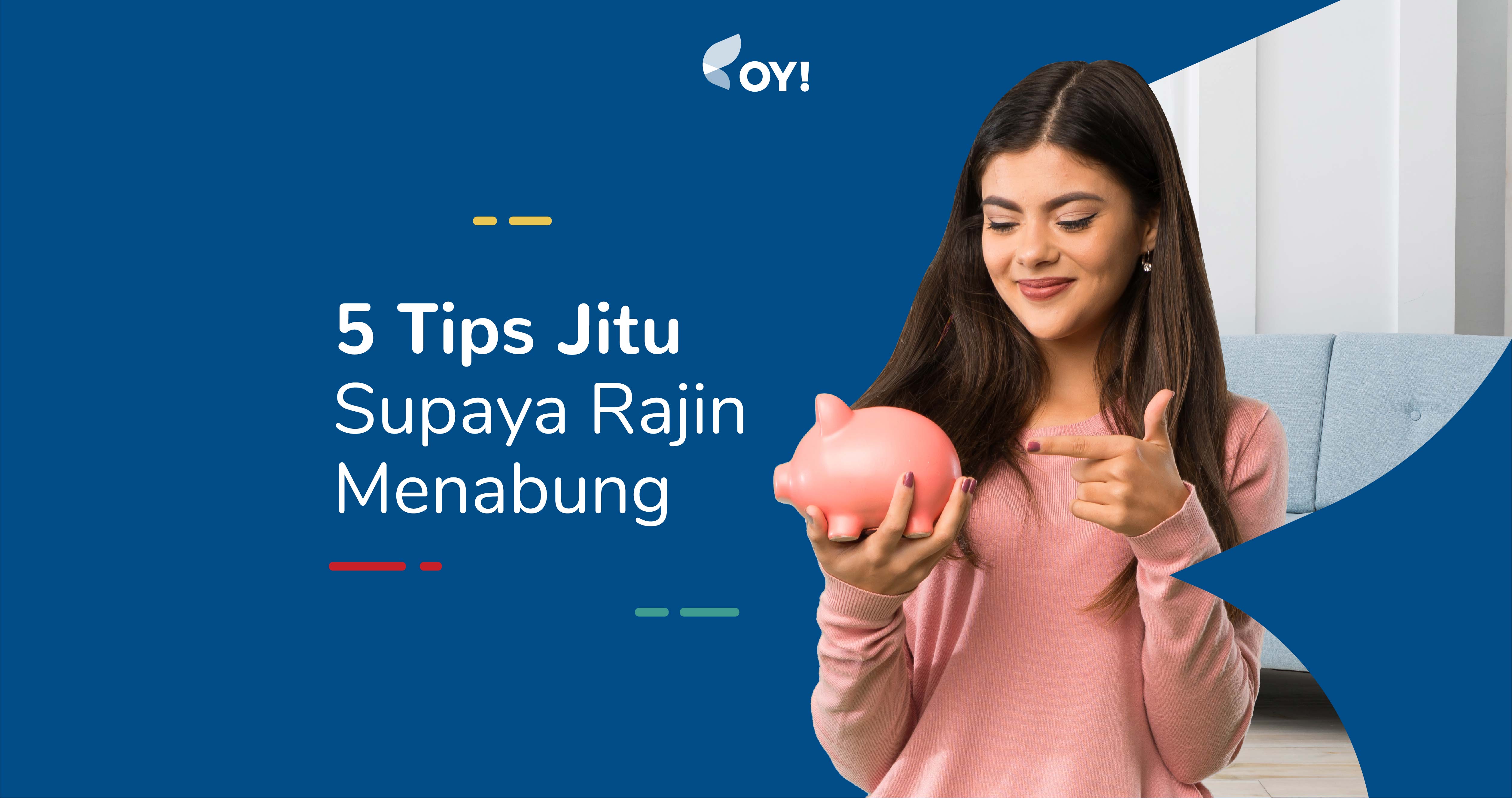 5 Tips Jitu Supaya Rajin Menabung