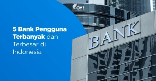 5 Bank Pengguna Terbanyak dan Terbesar di Indonesia