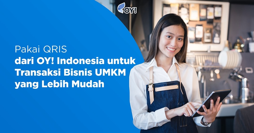 Pakai QRIS dari OY! Indonesia untuk Transaksi Bisnis UMKM yang Lebih Mudah