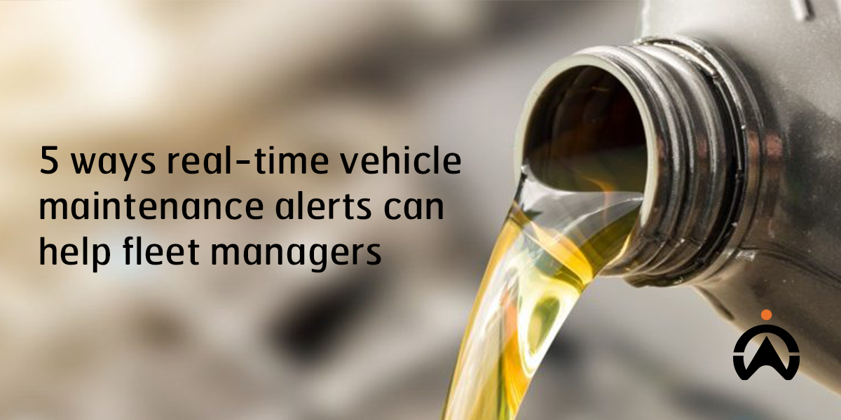 5 ways real-time vehicle maintenance alerts can help fleet managers ...