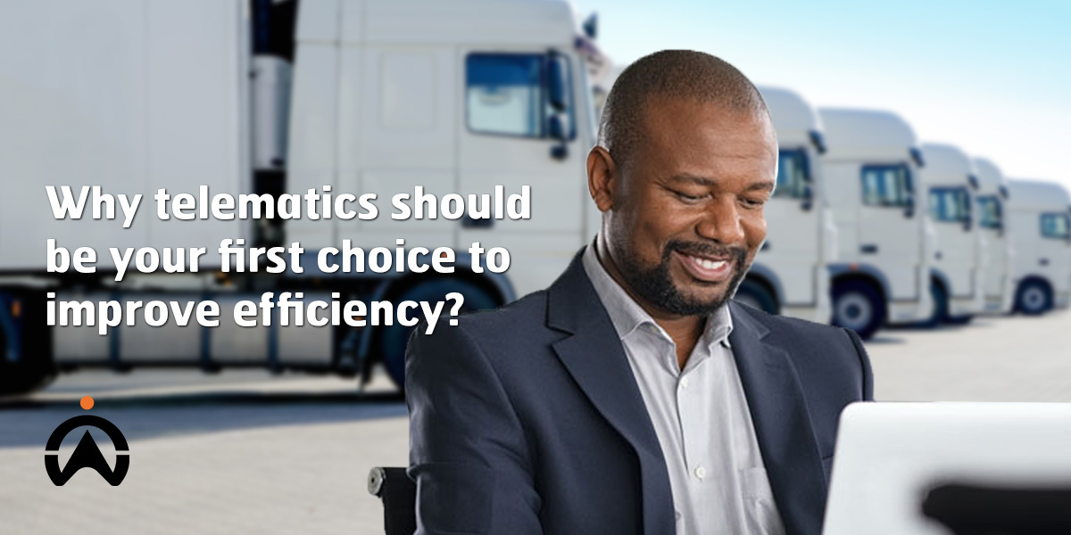 Why telematics should be your first choice to improve efficiency ...