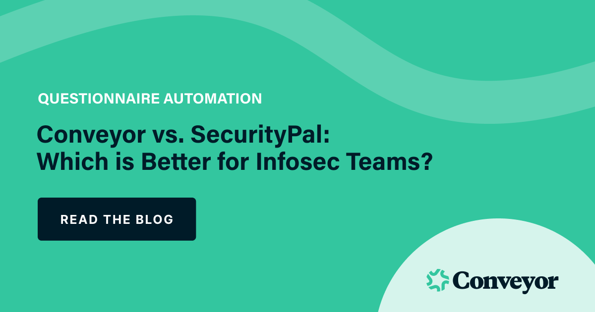 Conveyor vs SecurityPal: Which One is the Better Solution for Infosec ...