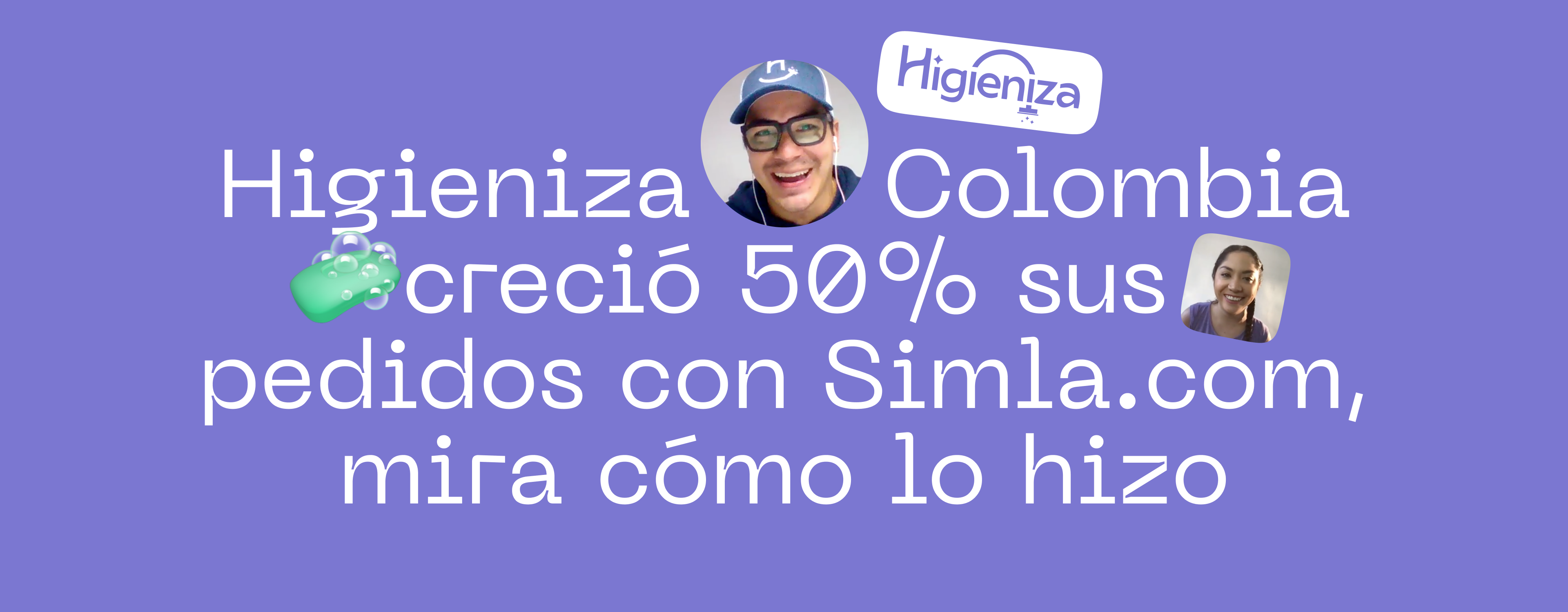 Cómo Higieniza Colombia creció 50% sus pedidos con Simla.com | Simla.com