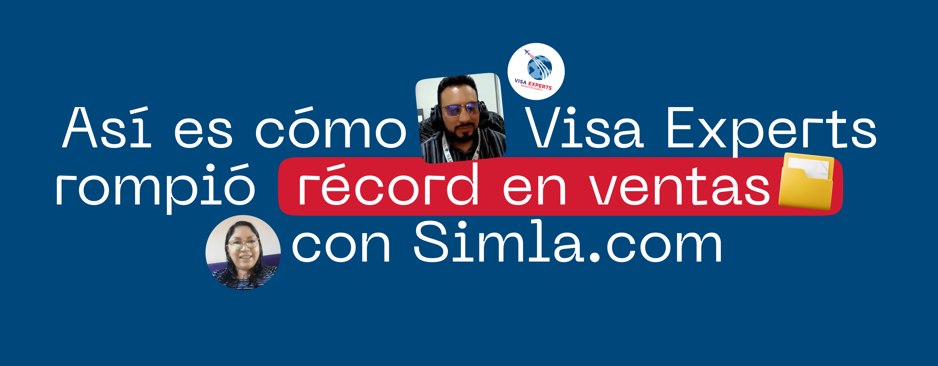 Cómo Visa Experts rompió récord de ventas con Simla.com en tan solo 3 meses | Simla.com