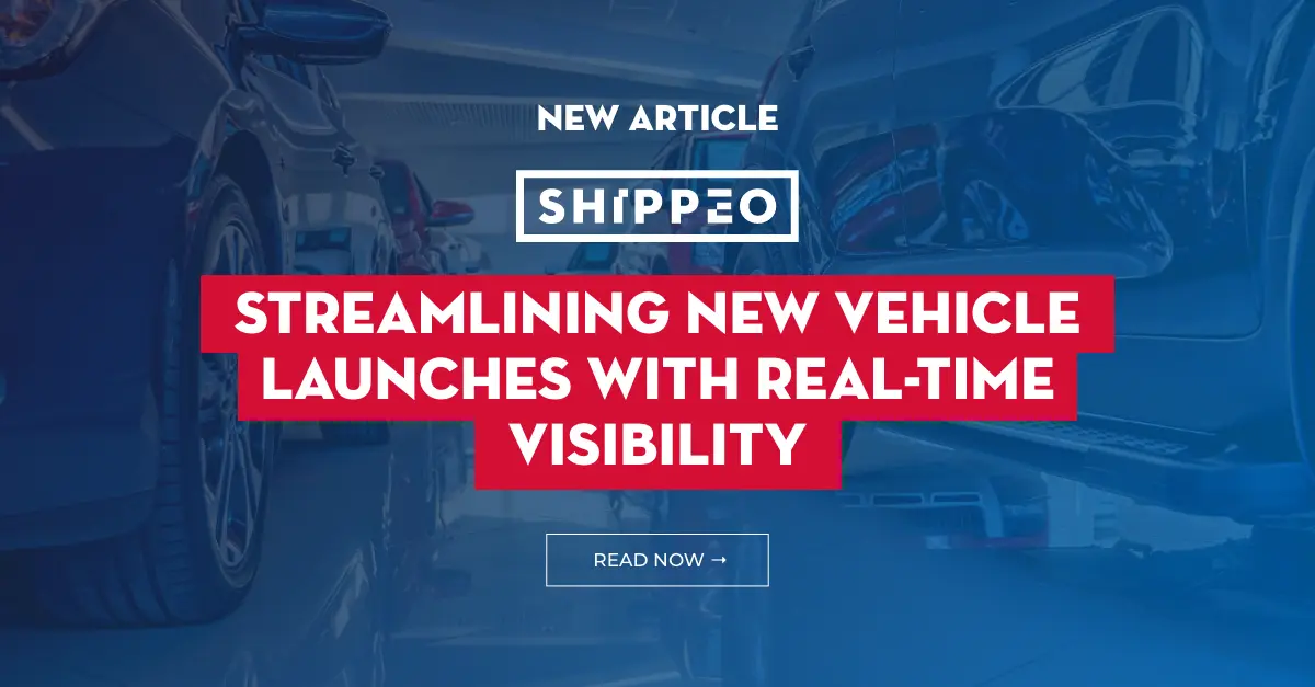 Streamlining new vehicle launches with real-time visibility