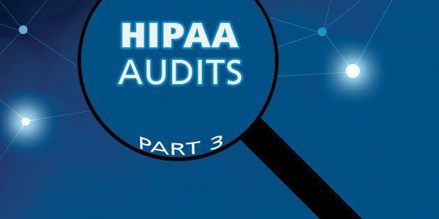 The HIPAA Audit Program, Part 3 | QliqSOFT