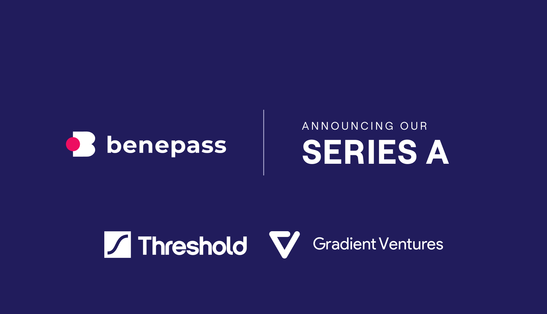 Announcing our Series A | Benepass
